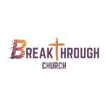breakthrough church – we are a family of believers that will see ...